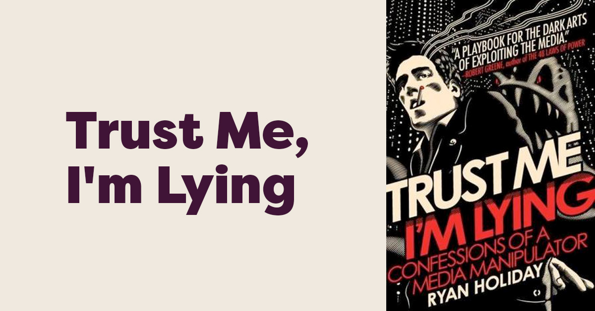 Trust Me, I'm Lying: A Mini Book Review (By a One Squared Speaker)